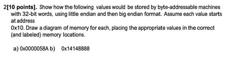 Solved 2 10 Points Show How The Following Values Would Be
