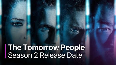 The Tomorrow People Season 2 Release Date Cast Everything We Know So Far