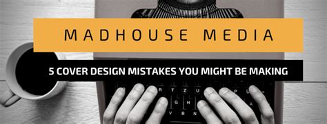 5 Cover Design Mistakes You Might Be Making
