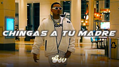 Chingas A Tu Madre Fuerza Regida Letra Lyrics Youtube