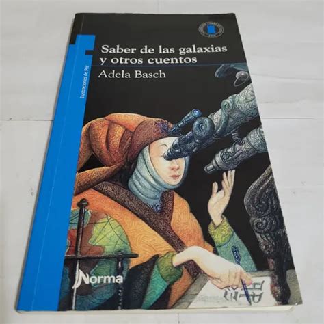 Saber De Las Galaxias Y Otros Cuentos Adela Basch Norma Mercadolibre