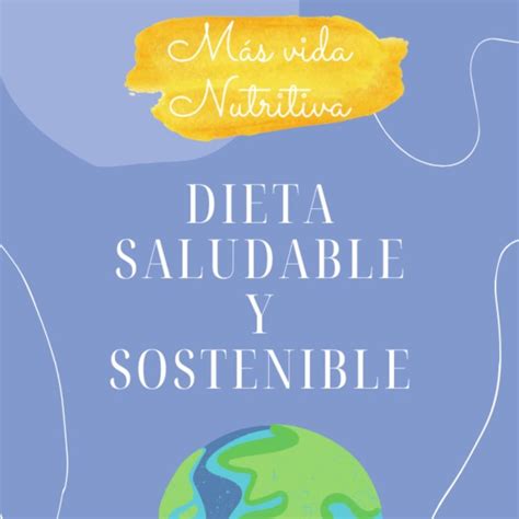 Alimentación Sostenible y Saludable Mas vida nutritiva Acast