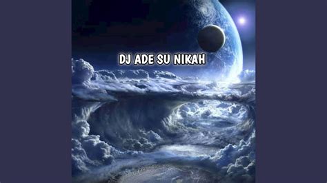 DJ ADE SU NIKAH Remix YouTube Music