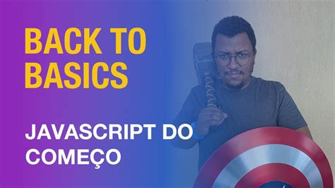 Javascript 101 Back To Basics Var Let Const If Else Operadores E Switchcase Youtube