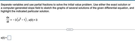 Solved Separate Variables And Use Partial Fractions To Solve Chegg