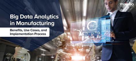 Big Data Analytics in Manufacturing – Benefits, Use Cases, and Implementation Process - Matellio Inc