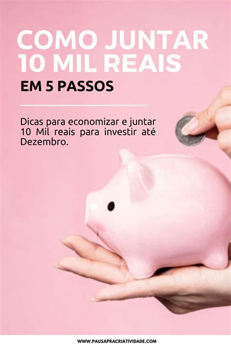 COMO JUNTAR OS PRIMEIROS 10 MIL PARA INVESTIR Como Juntar Dinheiro