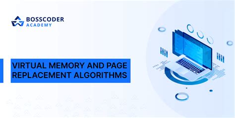 Virtual Memory And Page Replacement Algorithms Bosscoder Academy