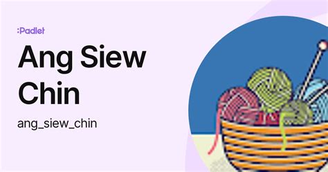 Ang Siew Chin Ang Siew Chin Profile Padlet