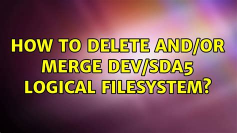 Ubuntu How To Delete And Or Merge Dev Sda Logical Filesystem YouTube