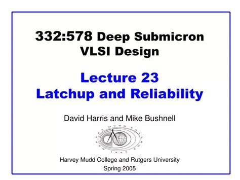 Ppt 332578 Deep Submicron Vlsi Design Lecture 23 Latchup And Reliability Powerpoint