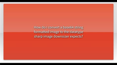 How Do I Convert A Base64 String Formatted Image To The Datatype Sharp