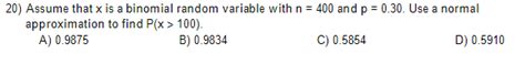 Solved 20 Assume That X Is A Binomial Random Variable With