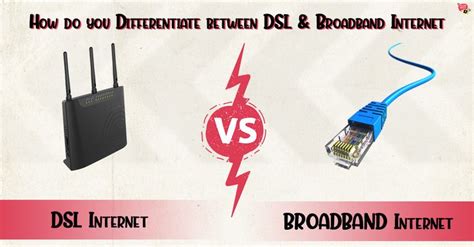 What Is The Difference Between Dsl And Broadband Internet