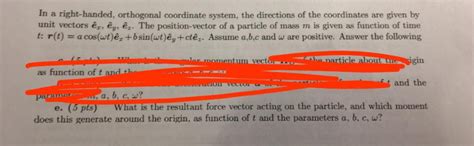 Solved In A Right Handed Orthogonal Coordinate System The