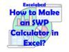 Lesson 203 How To Make An SWP Calculator In Excel