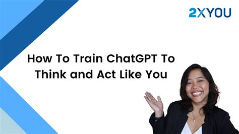 How To Train Chatgpt To Think And Act Like You