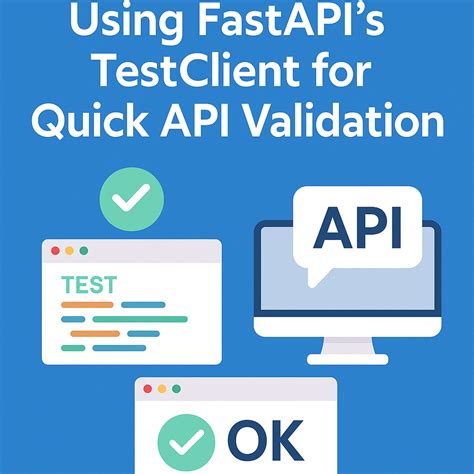Using Fastapis Testclient For Quick Api Validation