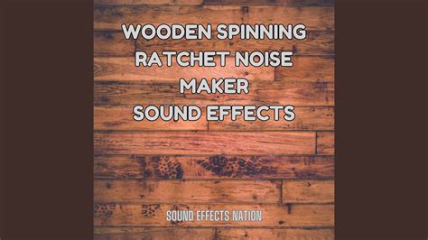 Wooden Spinning Ratchet Noise Maker Sound Effects Youtube