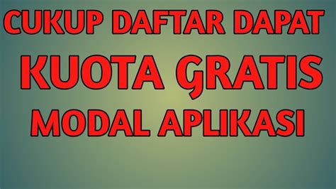 MODAL DAFTAR DAPET KUOTA GRATIS YouTube