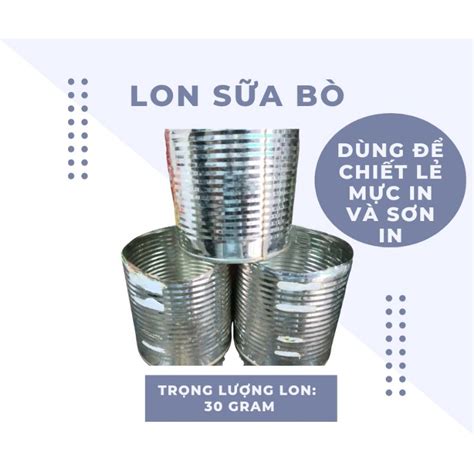 Lon Sữa Bò Dùng để Chiết Lẻ đựng Mực In Và Sơn In Shopee Việt Nam