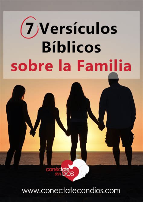 Los 7 Mejores Versículos Bíblicos Sobre La Familia Conéctate Con Dios