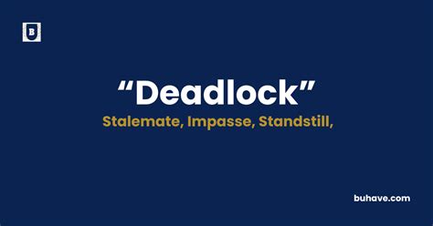 Deadlock Meaning Definition Synonym And Antonym 2025 Buhave
