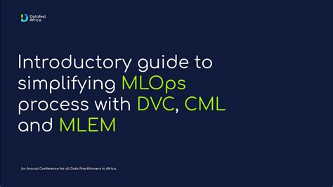 An Introductory Guide To Simplifying Mlops Process With Dvc Cml And