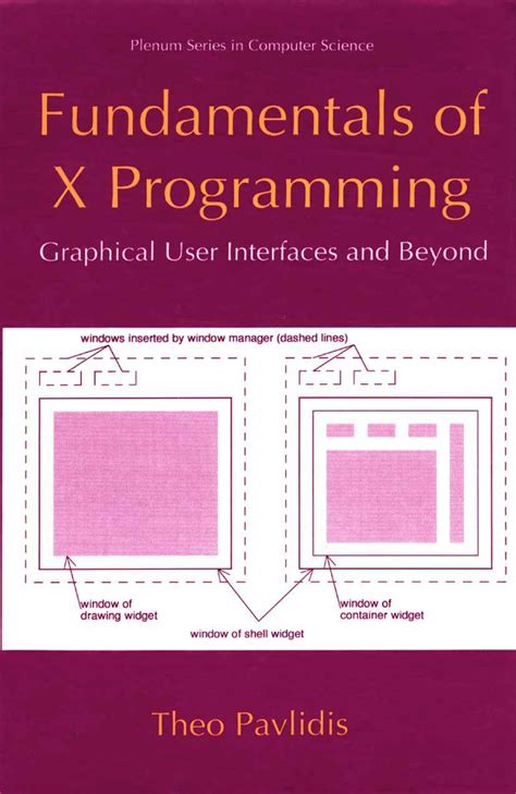 Fundamentals Of X Programming Graphical User Interfaces And Beyond Series In Computer Science