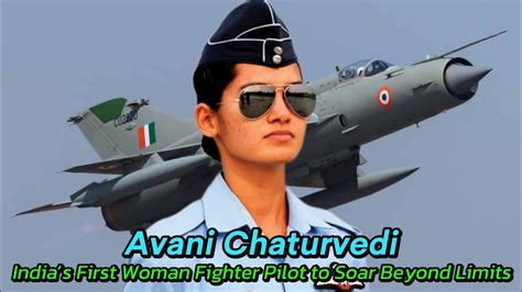 Avani Chaturvedi Indias First Woman Fighter Pilot To Soar Beyond