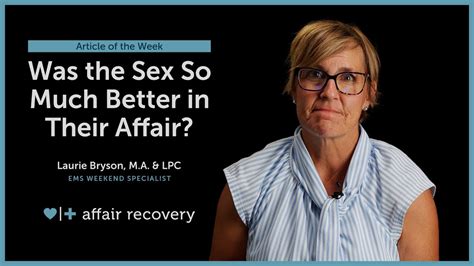 Was The Sex So Much Better In Their Affair Youtube