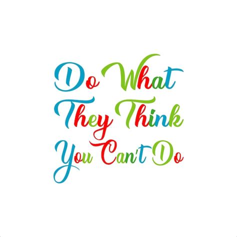 Premium Vector Dowhatrtheythinkyoucantdo