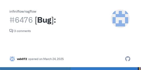 Bug · Issue 6476 · Infiniflowragflow · Github
