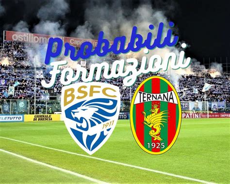 BRESCIA TERNANA LE PROBABILI FORMAZIONI Bresciasport
