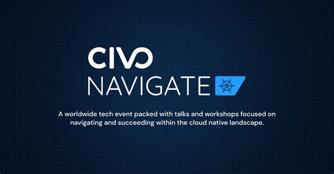 Civo Navigate A Cloud Native Tech Conference