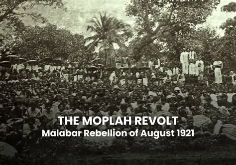 The Moplah Revolt Of 1921 A Deep Dive Into Indias Complex Resistance