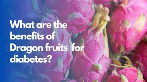 Dragon Fruits Benefits For Diabetes Wapomu Health And Wellness