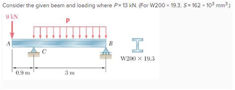 solved consider the given beam and loading where p 13 kn