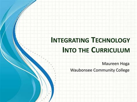 Technology Integration In Teaching And Learning Pptx