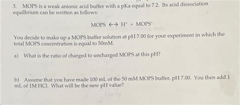 Solved 3 Mops Is A Weak Anionic Acid Buffer With A Pka