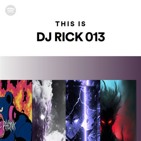This Is Dj Rick 013 Playlist By Spotify Spotify