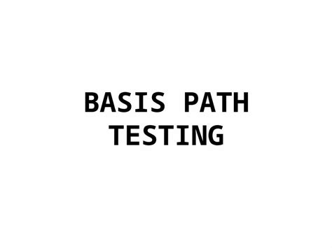 Ppt Basis Path Testing Path Testing Program Graph Is A Directed