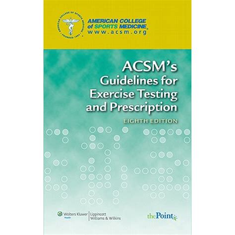 Acsm S Guidelines For Exercise Testing And Prescription Acsm S