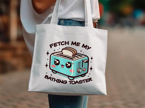 Fetch Me My Bathing Toaster Cute Kawaii Design Tote Bag Retro Toaster