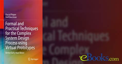 Formal And Practical Techniques For The Complex System Design Process Using Virtual Prototypes