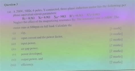 Solved Question 3a 1208v50hz6 ﻿poles Y Connected