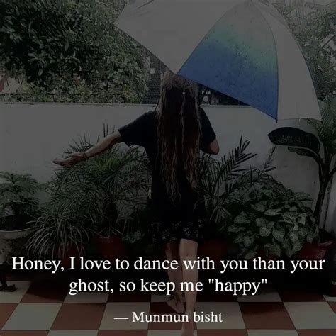 Honey I Love To Dance Wi Quotes And Writings By Munmun Bisht