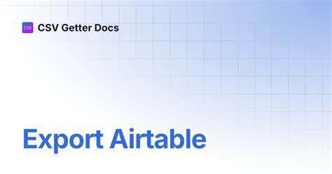 Export Airtable Csv Getter Docs