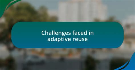 My Reflections On Adaptive Reuse Projects