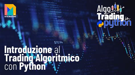 Introduzione Al Trading Algoritmico Con Python Per Iniziare